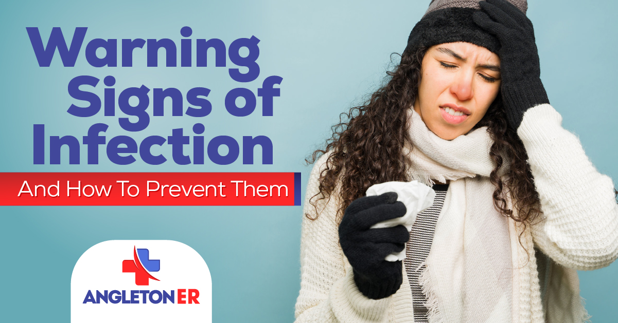 Warning Signs of Infection - Angleton Emergency Room | Open 24 HRS Fast ...