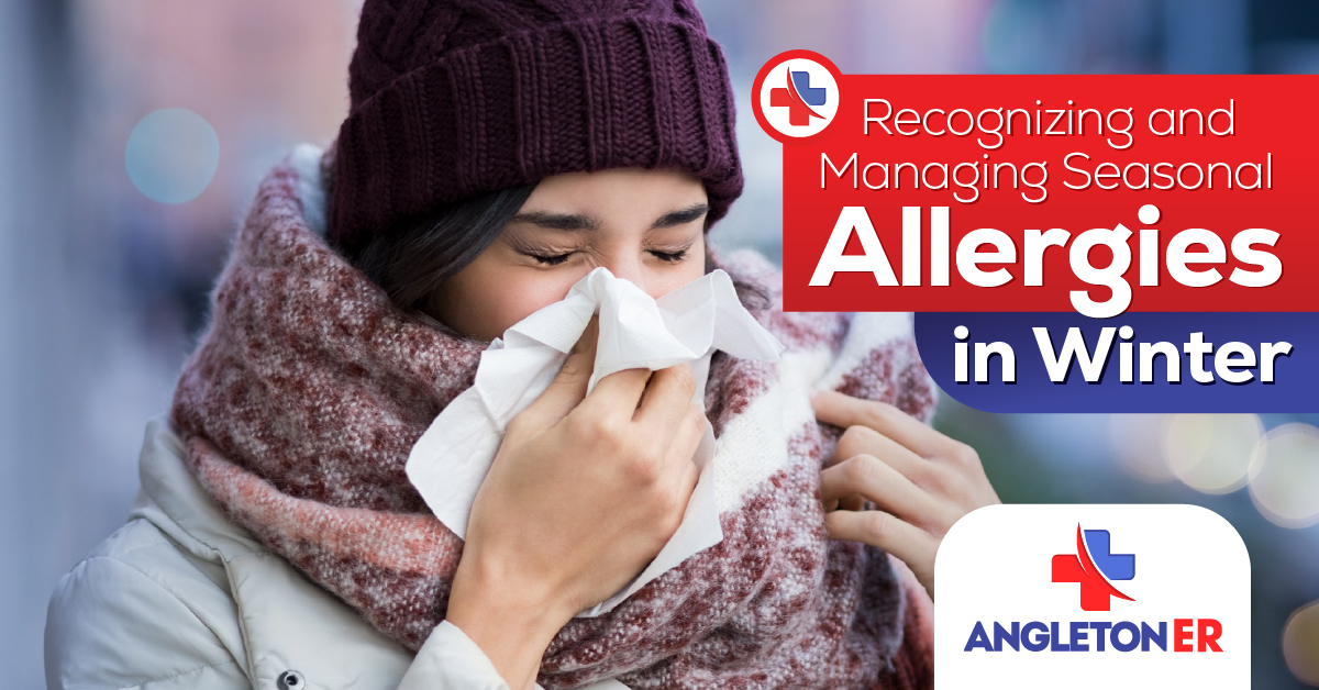 Managing Seasonal Allergies in Winter - Angleton Emergency Room | Open 24 HRS Fast Open 24/7